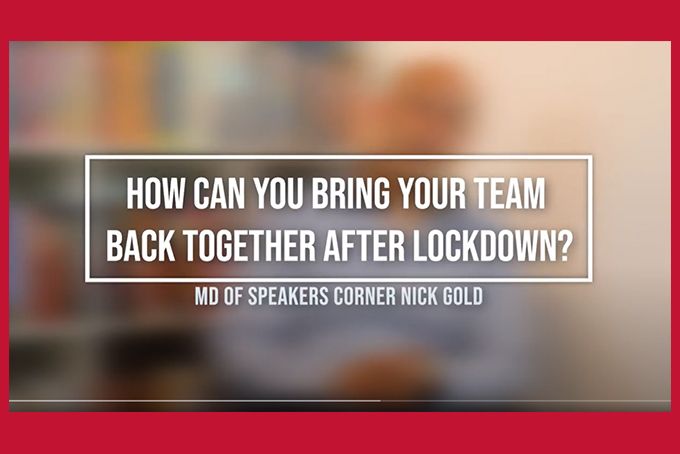 How Can You Bring Your Team Back Together After Lockdown? | Nick Gold ...